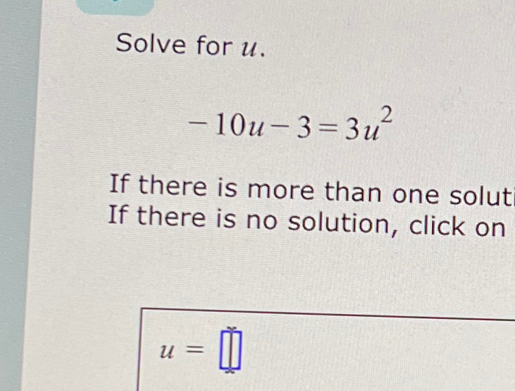 Solved Solve for u.-10u-3=3u2If there is more than one solut | Chegg.com