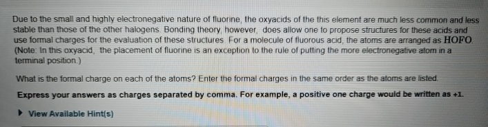 Solved Due to the small and highly electronegative nature of | Chegg.com
