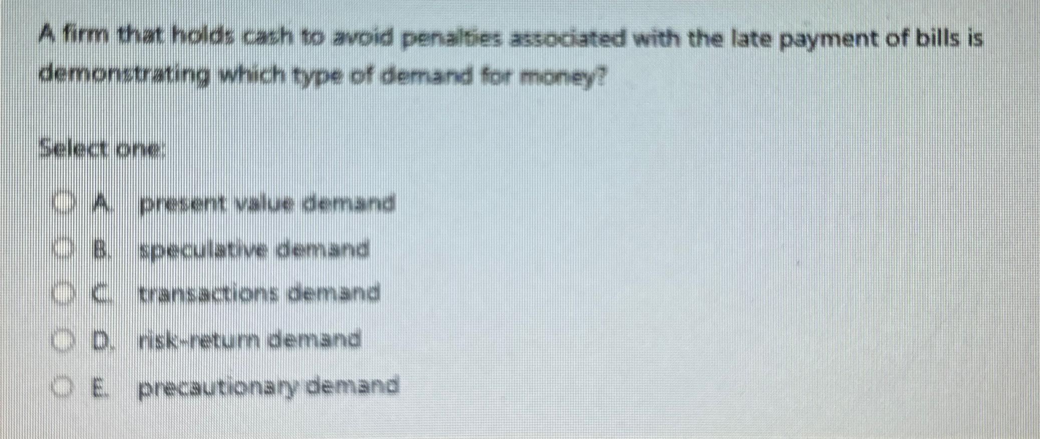 Solved A firm that holds cash to avoid penalties associated | Chegg.com
