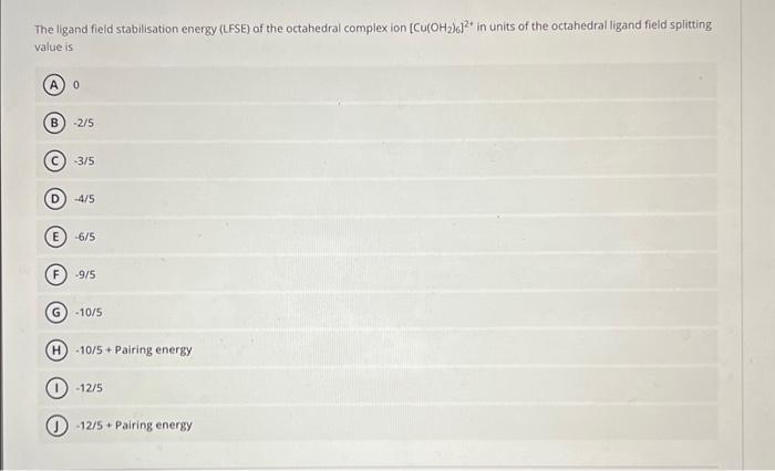 Solved The ligand field stabilisation energy (LFSE) of the | Chegg.com