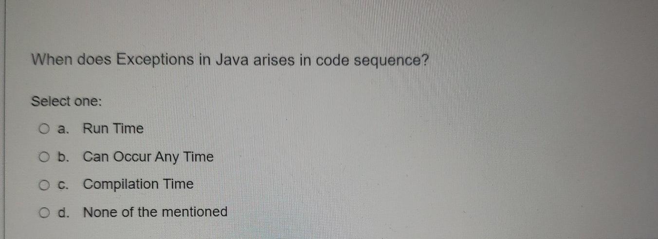 Solved When Does Exceptions In Java Arises In Code Sequence 