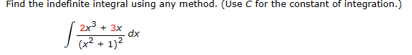 Solved Find the indefinite integral using any method. (Use C | Chegg.com