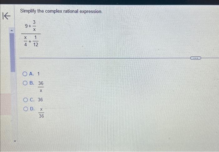 Solved Simplify the complex rational expression. 4x+1219+x3 | Chegg.com