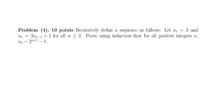 Solved Problem (4), 10 points Recursively define a sequence | Chegg.com