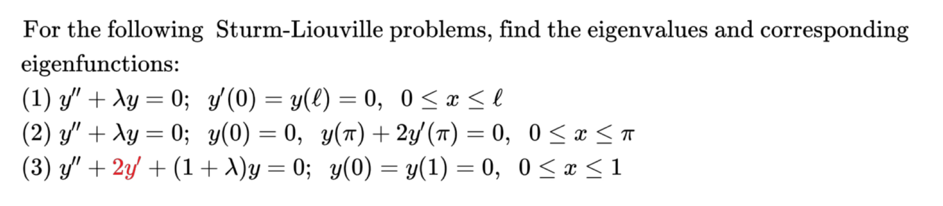 Solved For the following Sturm-Liouville problems, find the | Chegg.com
