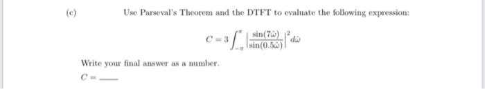 Solved Us Parseval's Theorem and the DTFT to evaluate the | Chegg.com