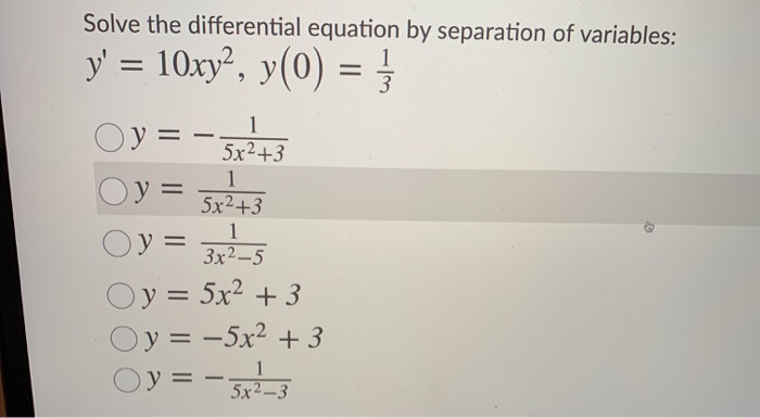 Solved Solve The Initial Value Problem By Separation Of