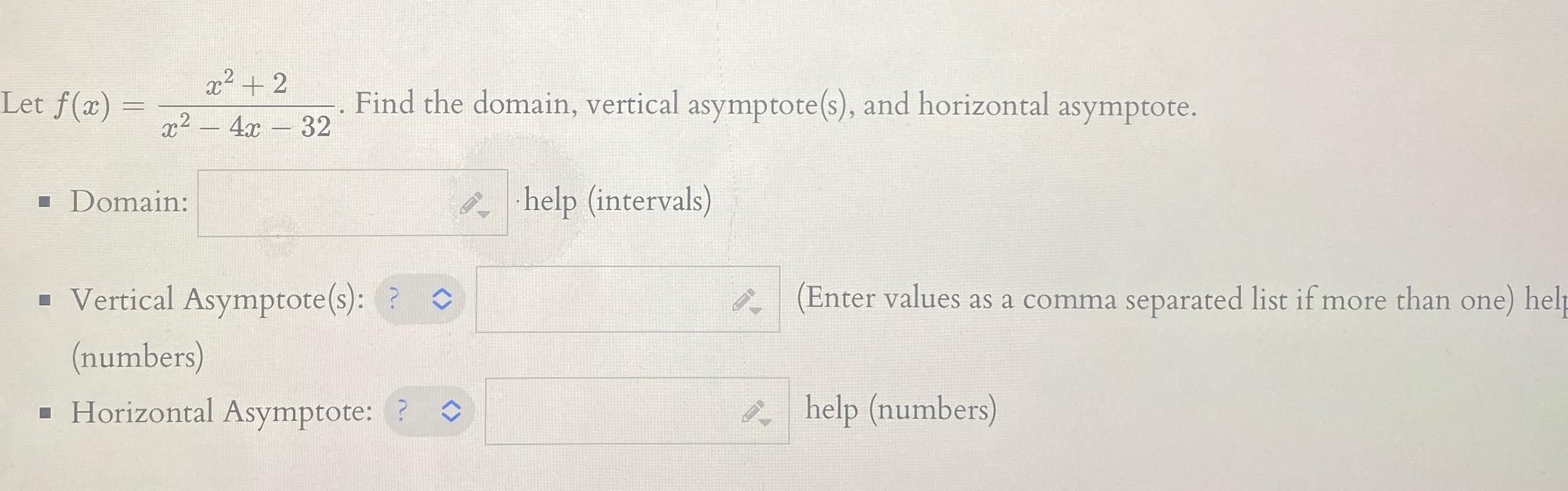 Solved Let f(x)=x2+2x2-4x-32. ﻿Find the domain, vertical | Chegg.com