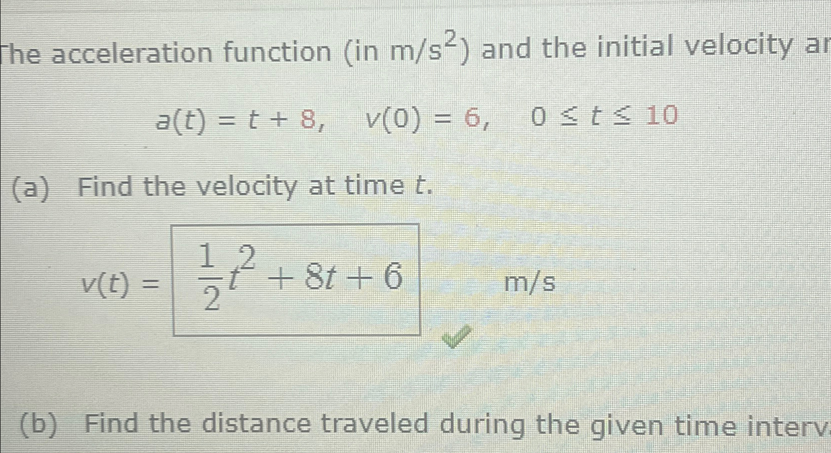 Solved The acceleration function (in ms2 ) and the initial | Chegg.com Solved The acceleration function (in ms2 ) and the initial | Chegg.com