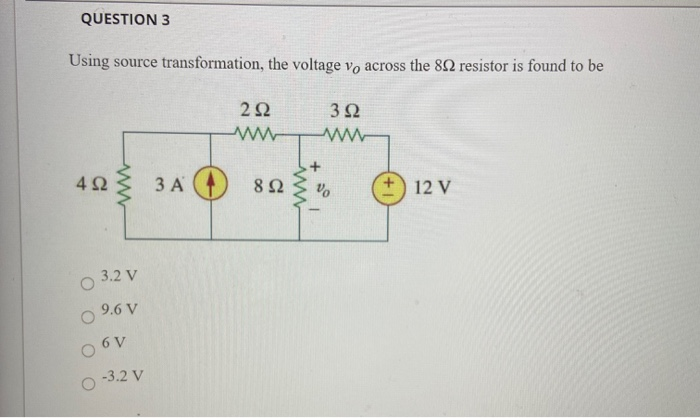 Solved QUESTION 3 Using source transformation, the voltage | Chegg.com