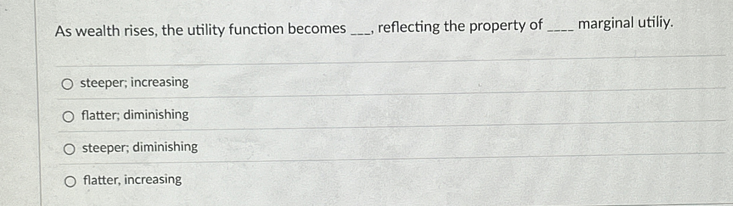 Solved As wealth rises, the utility function becomes q, , | Chegg.com