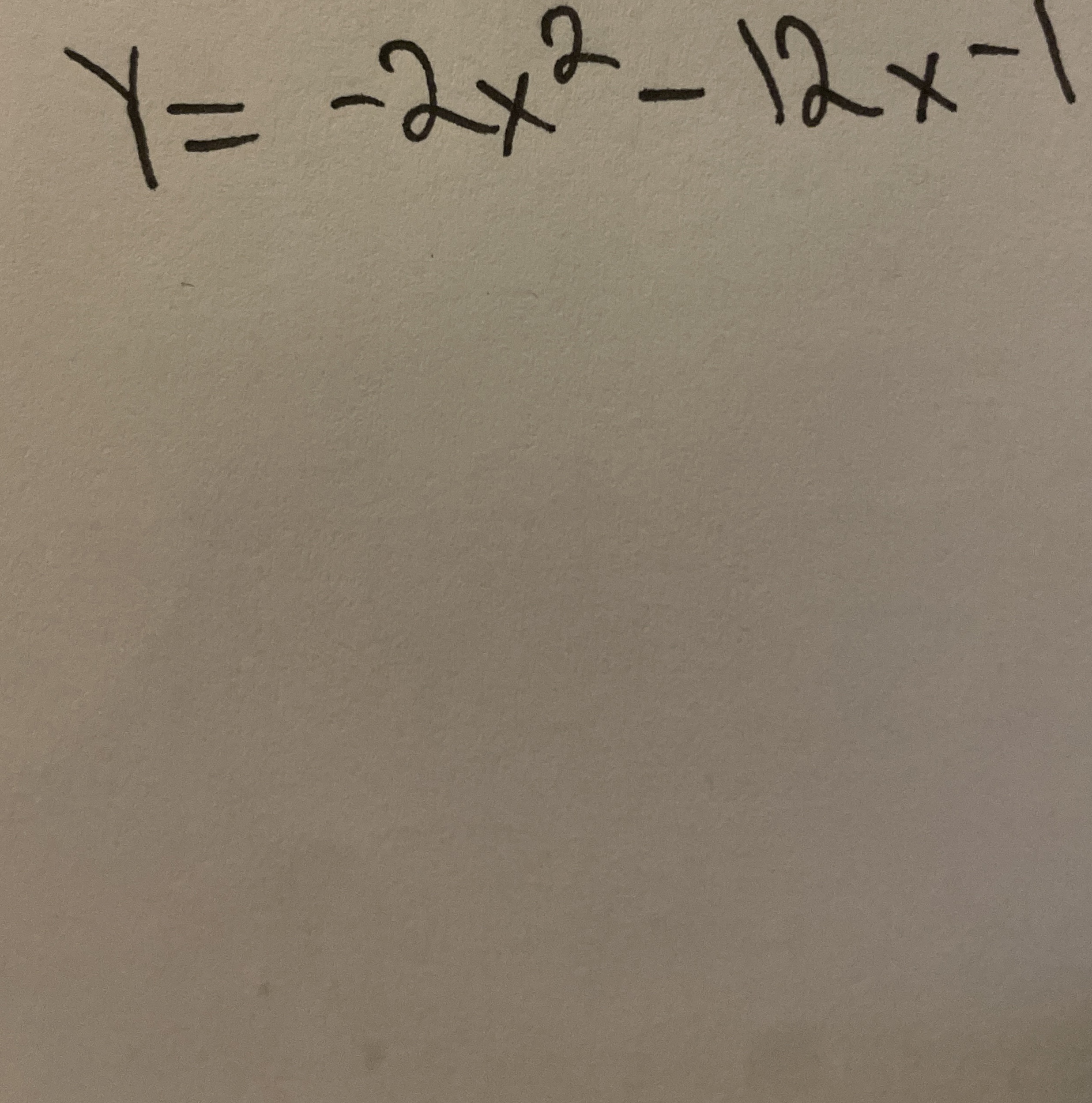 Solved y=-2x2-12x-1 ﻿find vertext and decide if vertex is | Chegg.com
