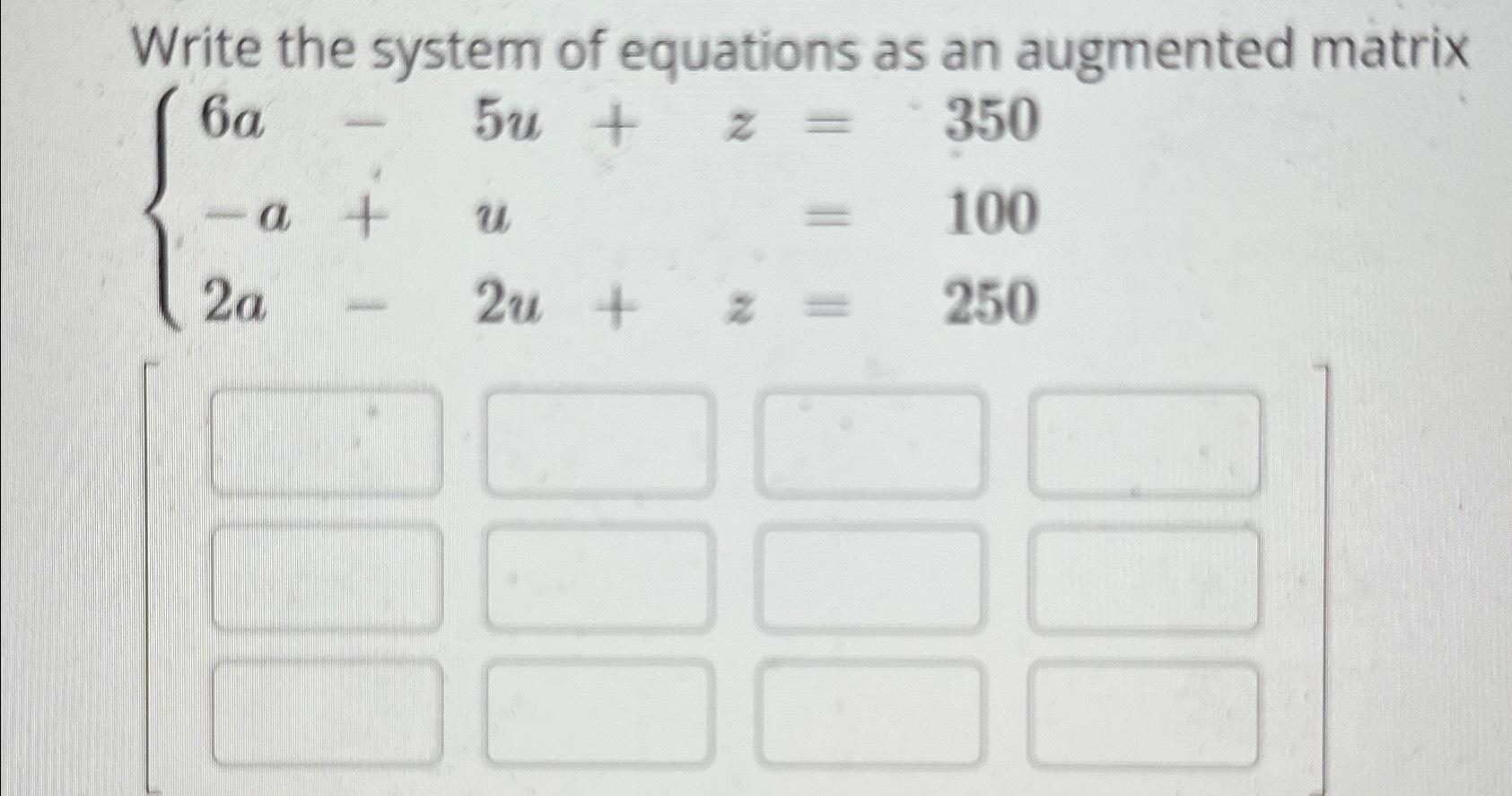 Solved Write the system of equations as an augmented | Chegg.com