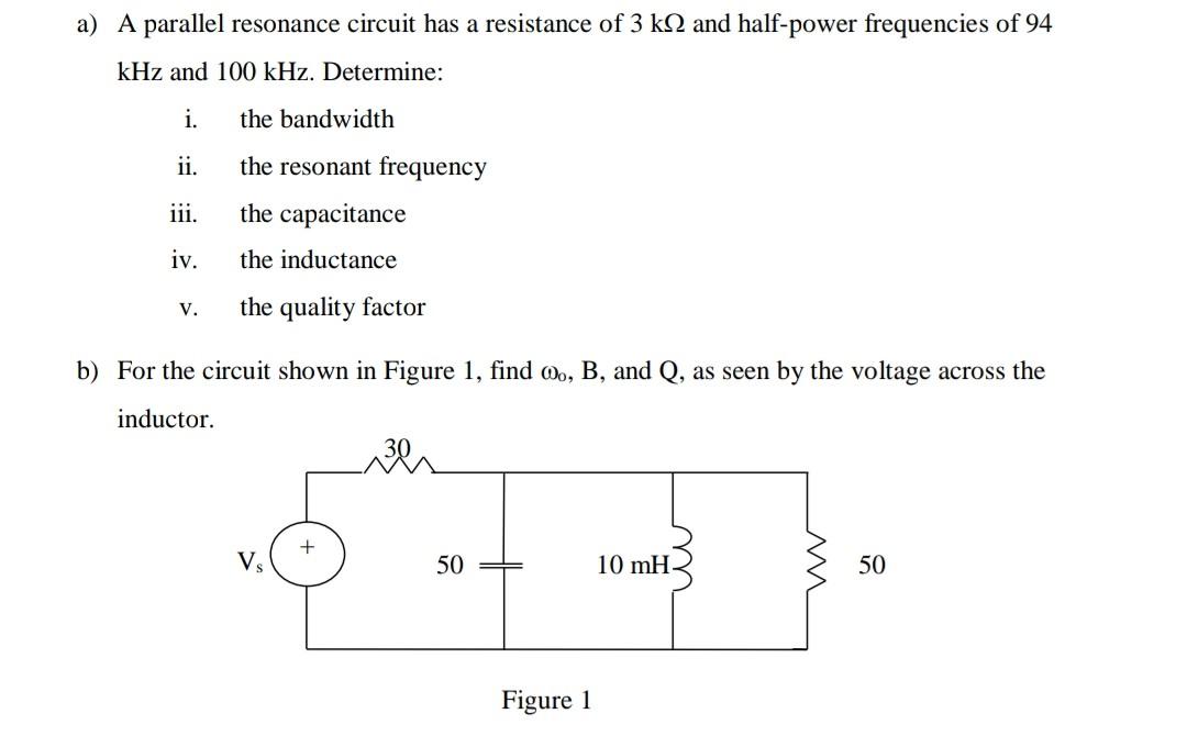 Solved a) A parallel resonance circuit has a resistance of 3 | Chegg.com