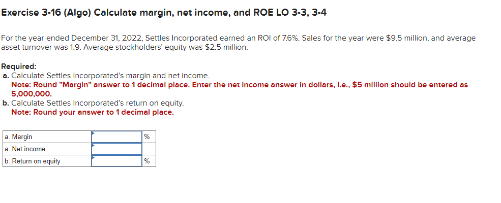 Solved Exercise 3-16 (Algo) ﻿Calculate margin, net income, | Chegg.com