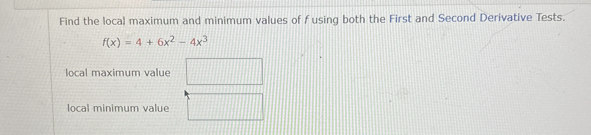 Solved Find the local maximum and minimum values of f ﻿using | Chegg.com