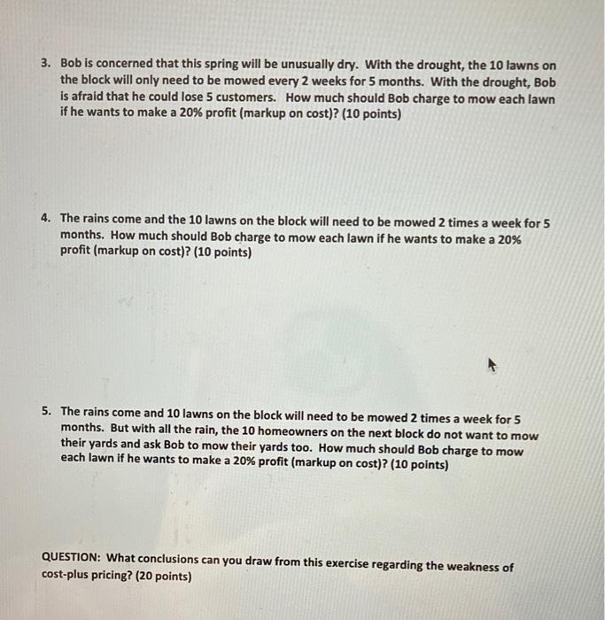 Solved BACKGROUND: Bob decides to mow lawns this summer. He | Chegg.com