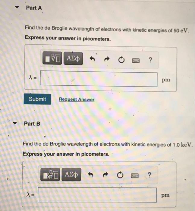 Solved Find the de Broglie wavelength of electrons with | Chegg.com