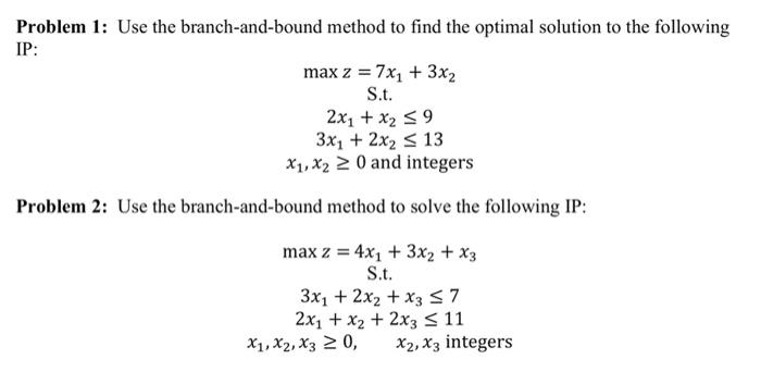 Solved Problem 1: Use the branch-and-bound method to find | Chegg.com