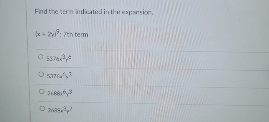 Solved Find the term indicated in the expansion.(x+2y)9;7 | Chegg.com