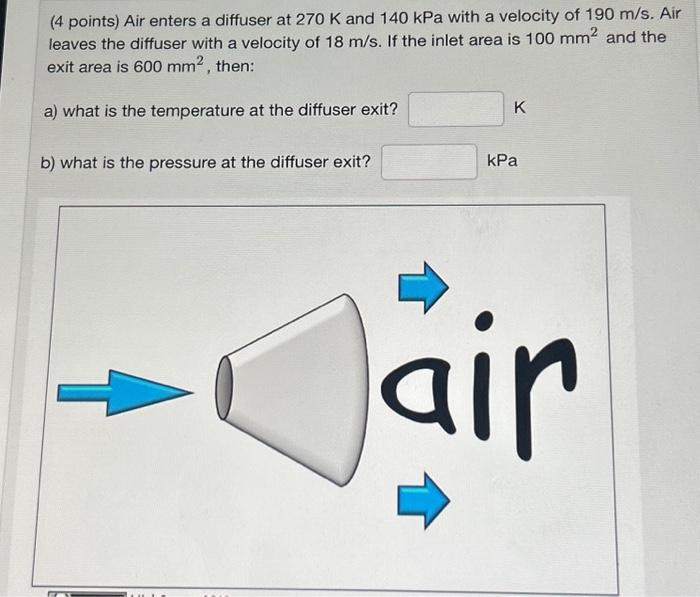 Solved 4 Points Air Enters A Diffuser At 270 K And 140kpa