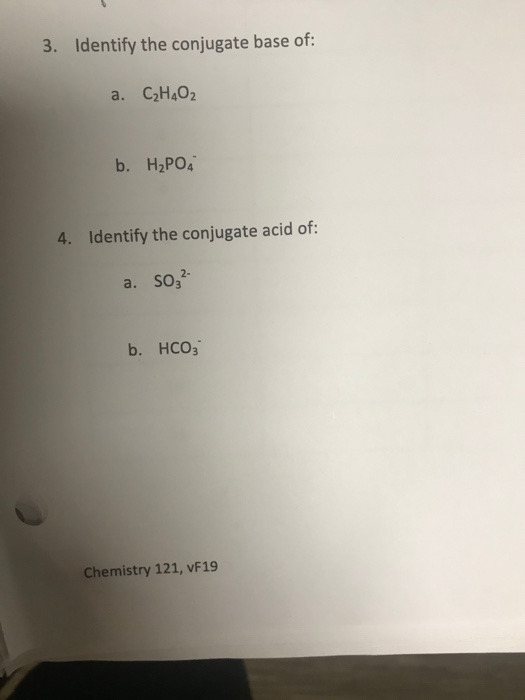 Solved 3. Identify the conjugate base of: a. C2H4O2 b. H2PO4 | Chegg.com