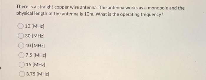 Solved There is a straight copper wire antenna. The antenna | Chegg.com