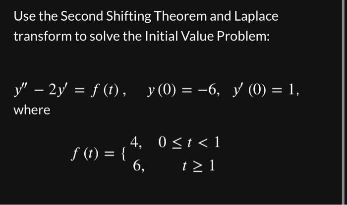 Solved Use the Second Shifting Theorem and Laplace transform | Chegg.com