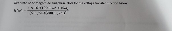 Solved Generate Bode magnitude and phase plots for the | Chegg.com