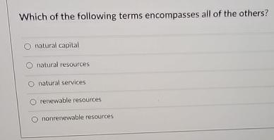Solved Which of the following terms encompasses all of the | Chegg.com