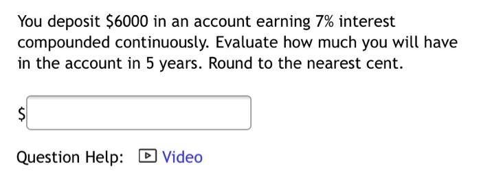 Solved You deposit $6000 in an account earning 7% interest | Chegg.com