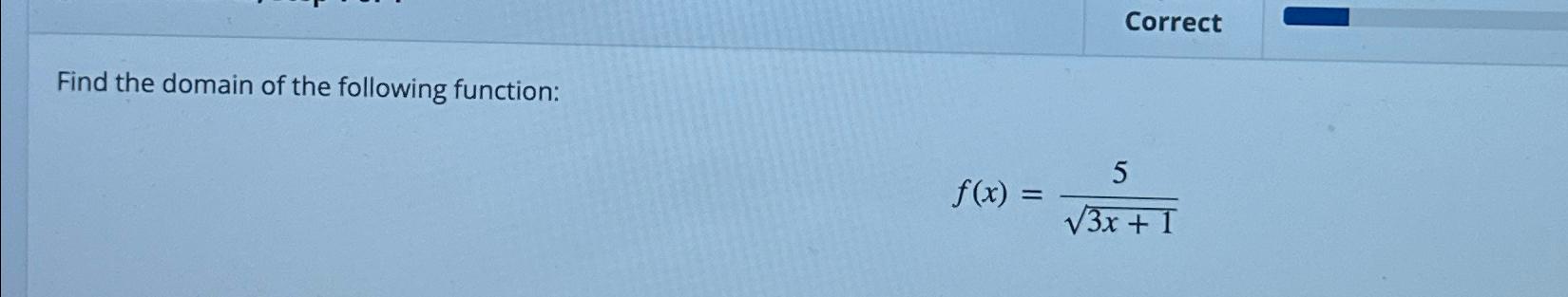 Solved CorrectFind the domain of the following | Chegg.com