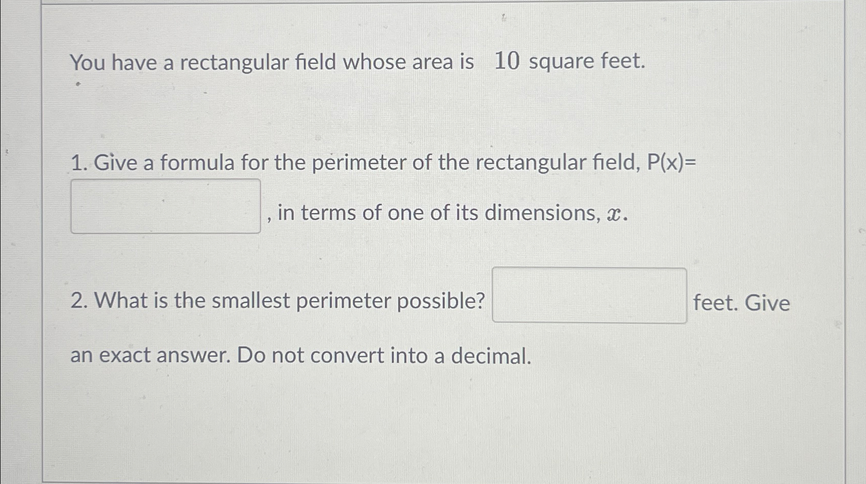 Solved You have a rectangular field whose area is 10 ﻿square | Chegg.com