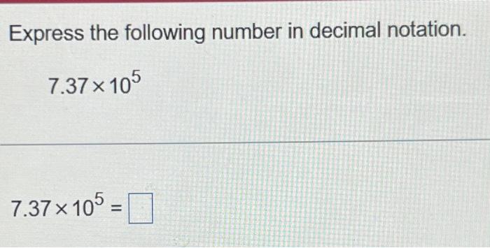 Solved Express the following number in decimal notation. | Chegg.com