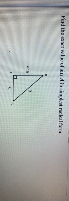 Solved Find the exact value of sin A in simplest radical | Chegg.com
