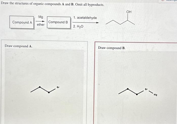 Solved Draw the structures of organic compounds A and B. | Chegg.com