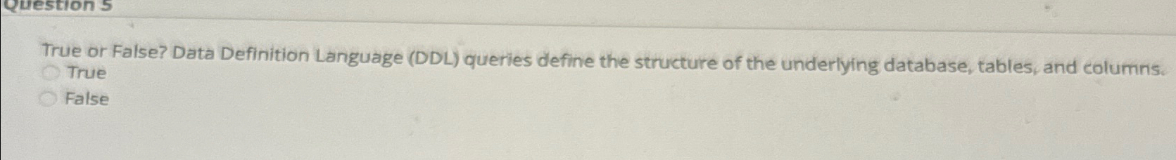 Solved True or False? Data Definition Language (DDL) | Chegg.com