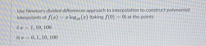 Solved Use Newton's divided differences approach to | Chegg.com