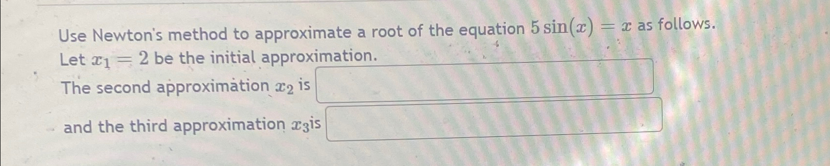 Solved Use Newton's method to approximate a root of the | Chegg.com