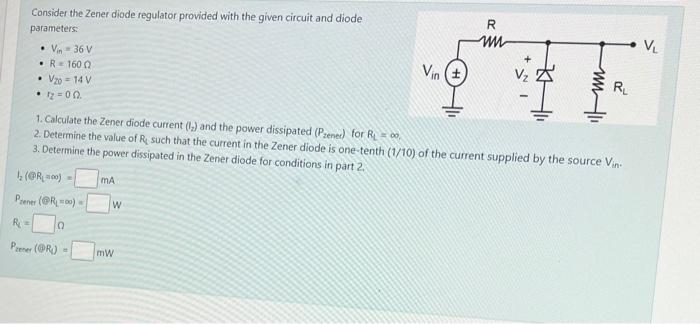 Solved Consider the Zener diode regulator provided with the | Chegg.com