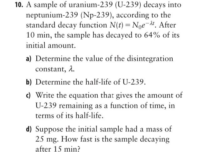 Solved 10. A sample of uranium-239 (U-239) decays into | Chegg.com