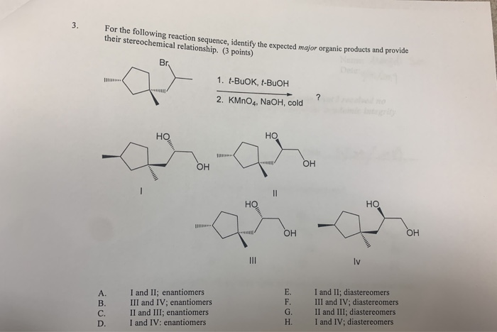 Solved 3. For the following reaction sequence, identify the | Chegg.com