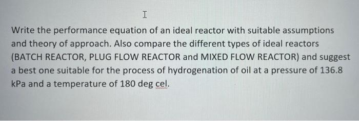 Solved I Write the performance equation of an ideal reactor | Chegg.com