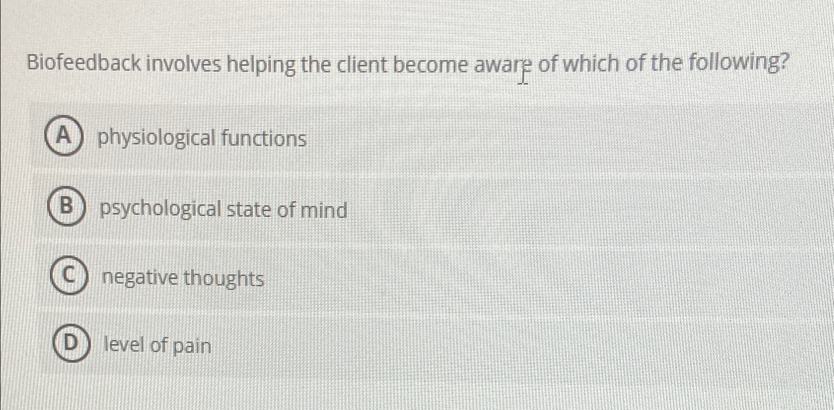 Solved Biofeedback involves helping the client become aware | Chegg.com