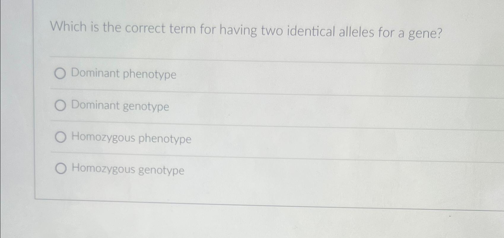 Solved Which is the correct term for having two identical | Chegg.com