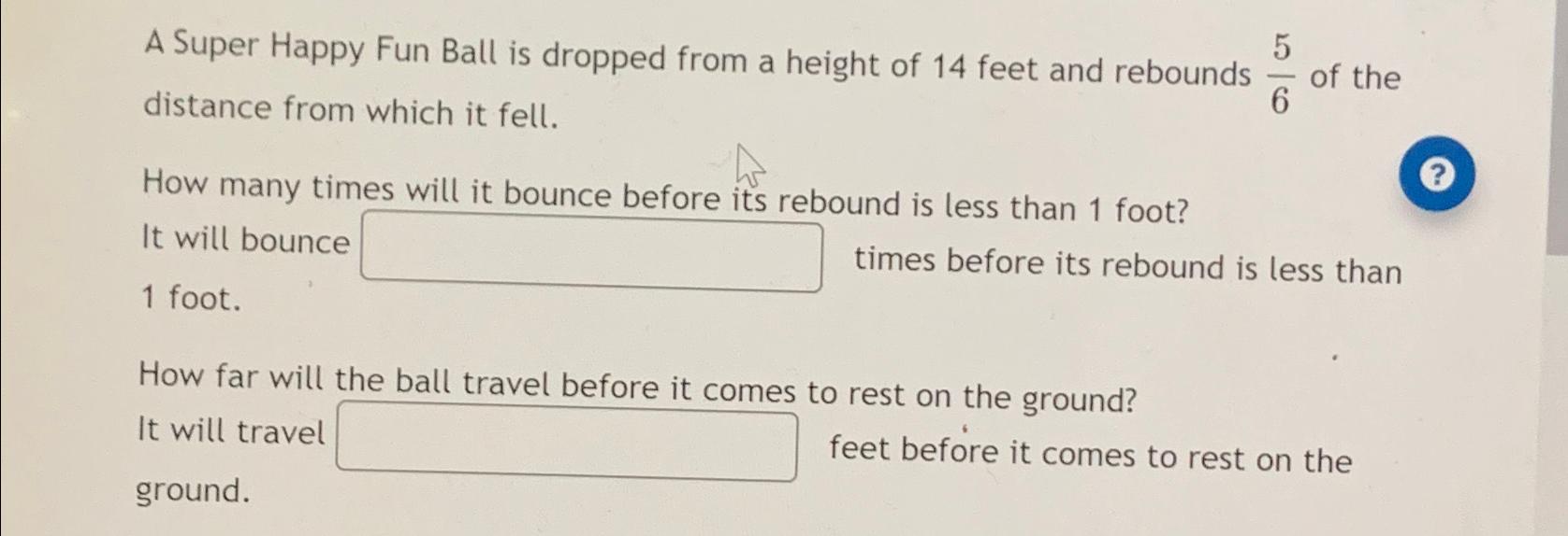 Solved A Super Happy Fun Ball is dropped from a height of 14 | Chegg.com