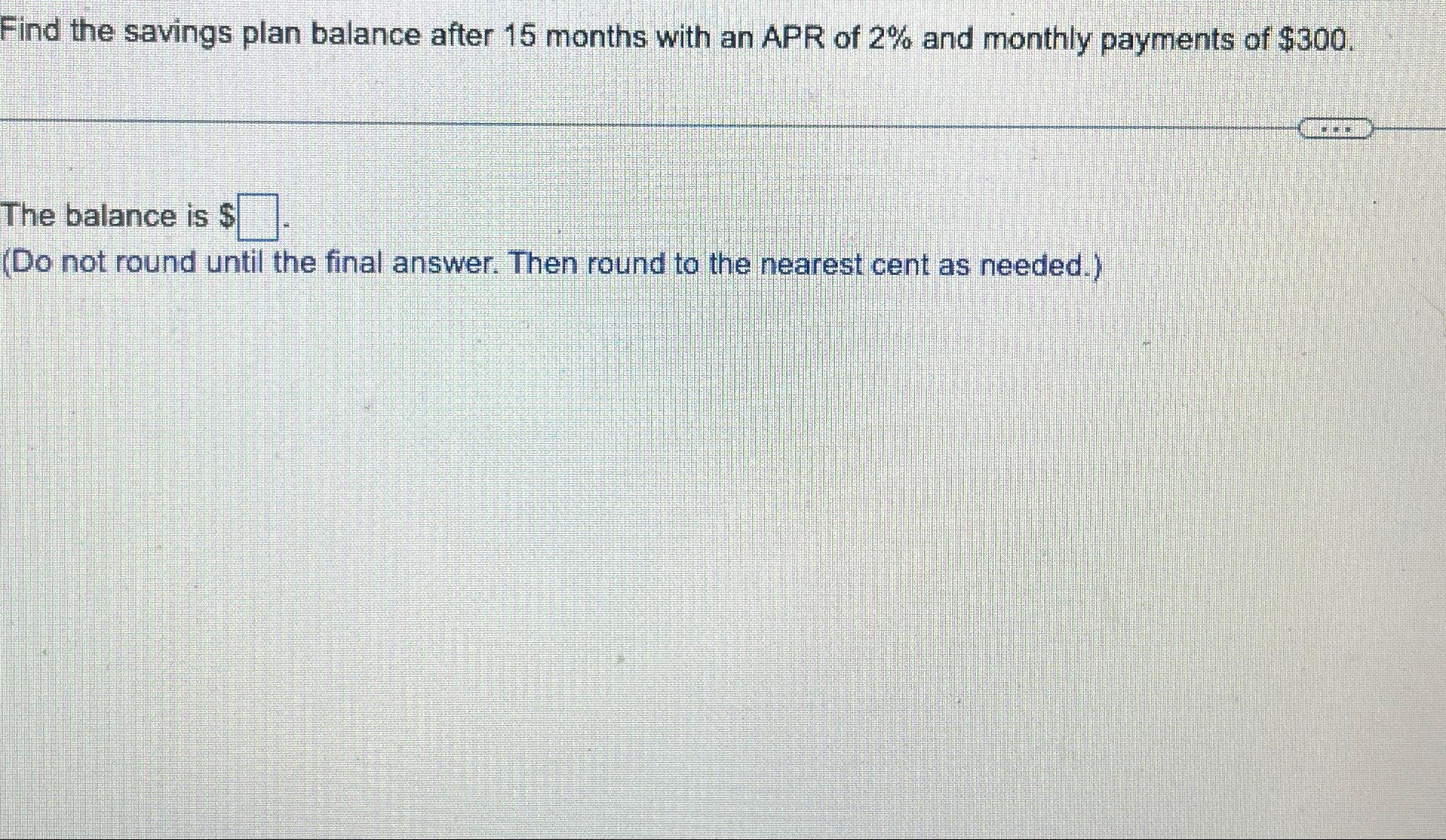 Solved Find the savings plan balance after 15 ﻿months with | Chegg.com