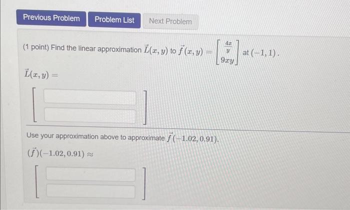 Solved (1 point) Find the linear approximation L(x,y) to | Chegg.com