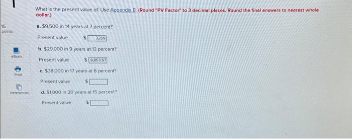 Solved What is the present value of Use Appendix B. (Round | Chegg.com