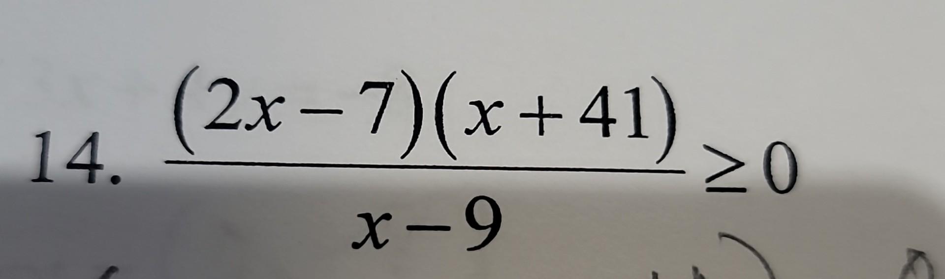 Solved 14. x−9(2x−7)(x+41)≥0 | Chegg.com